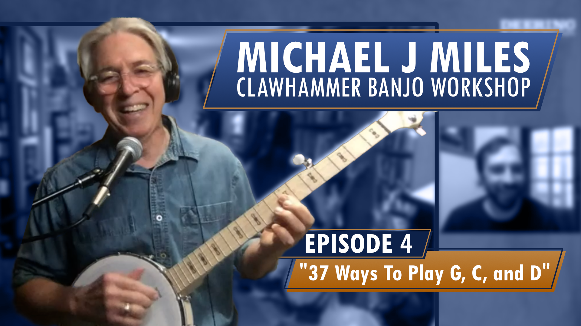 Michael J. Miles Clawhammer Banjo Workshop | 37 Ways To Play G, C, and D Michael J. Miles Clawhammer Banjo Workshop | 37 Ways To Play G, C, and D